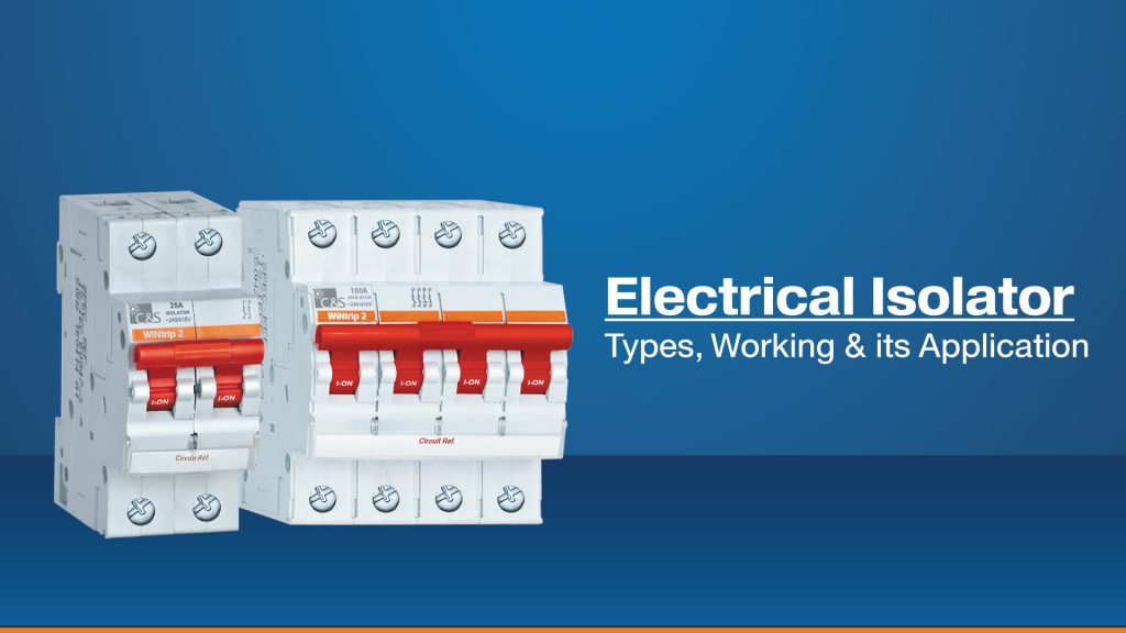 Electrical Isolators: Types, Working & Applications | C&S Electric Blog
